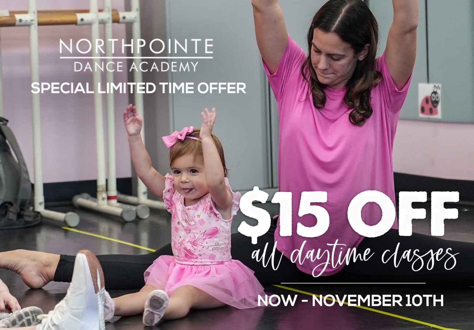 $15 OFF ALL Daytime Classes - NorthPointe Dance Academy